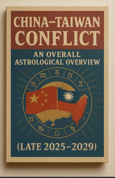 China–Taiwan Conflict: An Overall Astrological Overview (Late 2025–2029 ...